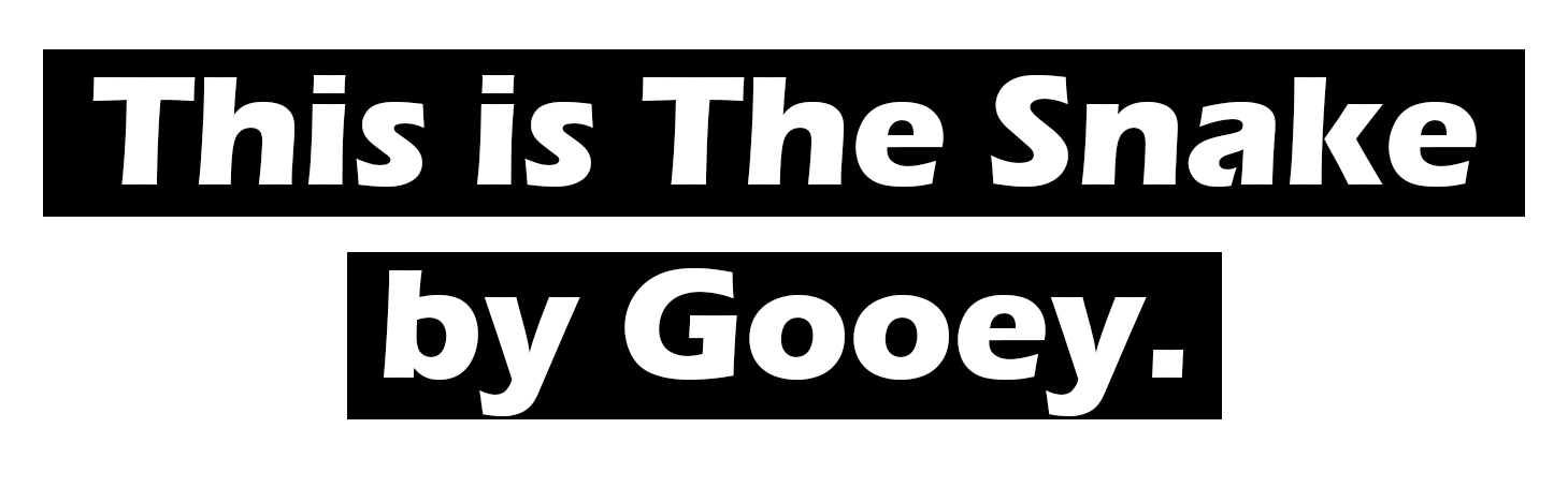 The Snake Gooey Audio